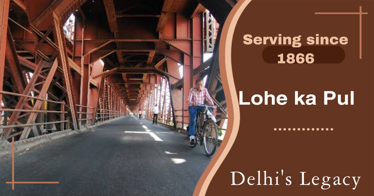 Delhi’s Lohe ka Pul or Iron Bridge is now 154 plus and still going strong