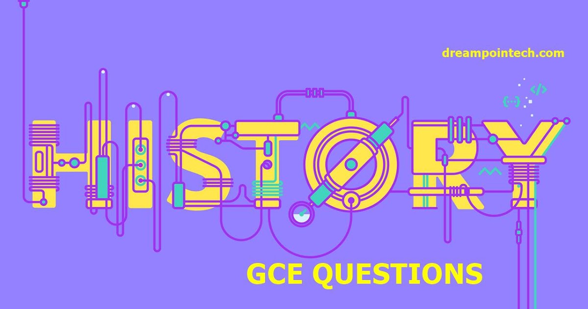 All Cameroon GCE O Level History Past Questions/Answers PDF in 2023