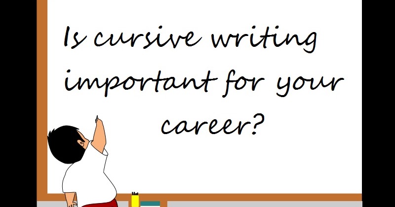 Just Workin' It - Job Starts and Smarts: Is cursive writing important ...
