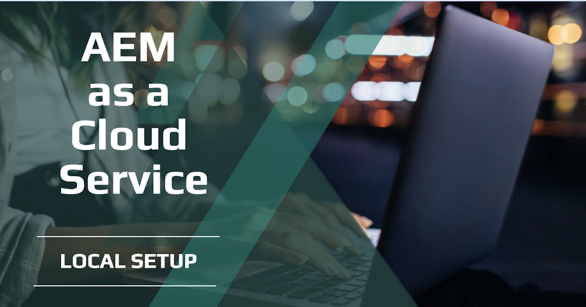 AEM as a Cloud Service: Local Setup - AEM Tutorials for Beginners