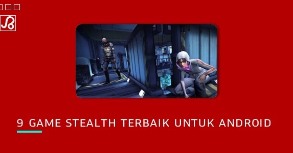 9 Game Stealth Terbaik Untuk Android - Brankaspedia - Blog tutorial dan ...