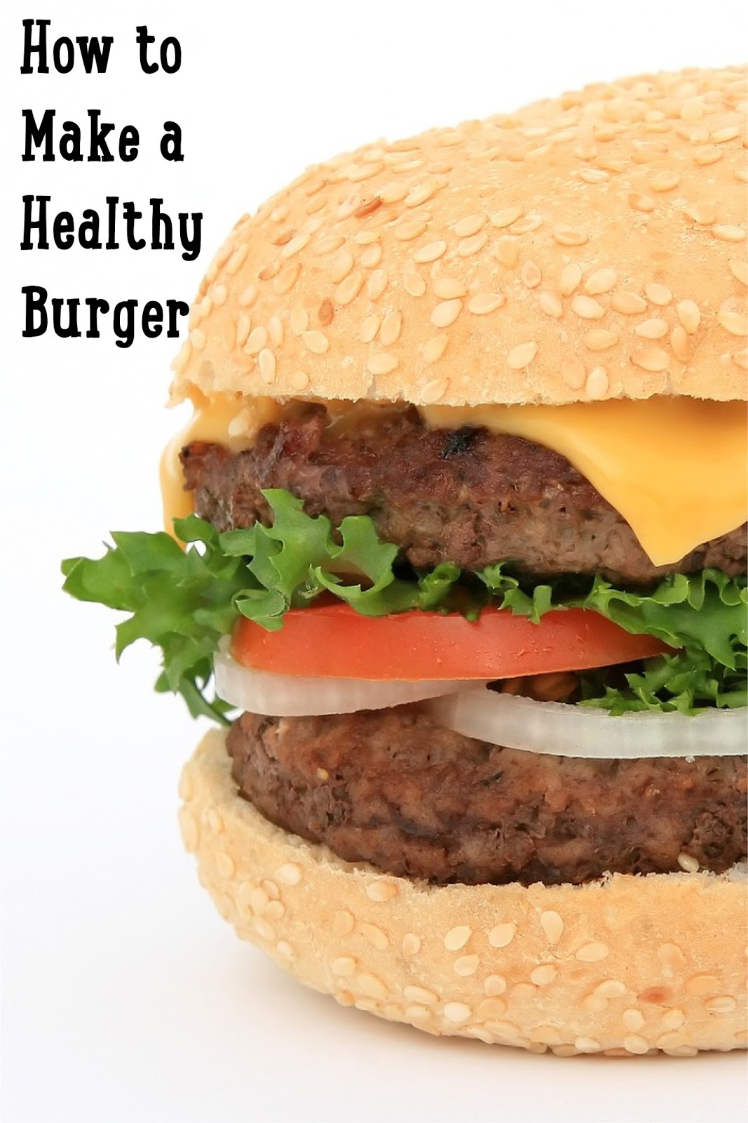 How to make a healthy burger - Helen G. Bailey