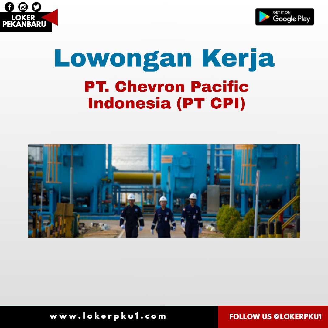 Lowongan Kerja PT. Chevron Pacific Indonesia (PT CPI) Juni 2020 - Loker ...
