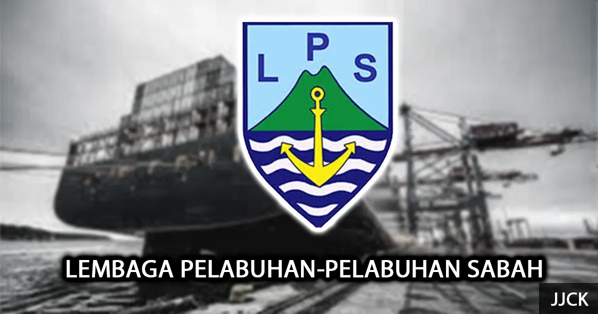 Jawatan Kosong di Lembaga Pelabuhan-Pelabuhan Sabah(LPPS) - Ogos 2020 - Jalan-Jalan Cari Kerja