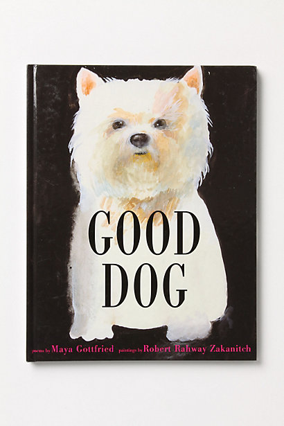 The White Dog Blog: GOOD DOG: A book featuring moi, kind of ....