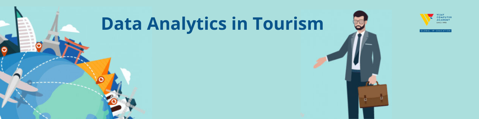Data Analytics in Tourism Industry — Vijay Computer Academy