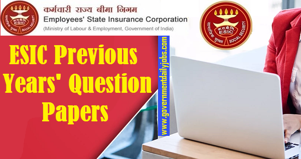 ESIC PREVIOUS YEARS' QUESTION PAPERS IN PDF WITH SOLUTIONS