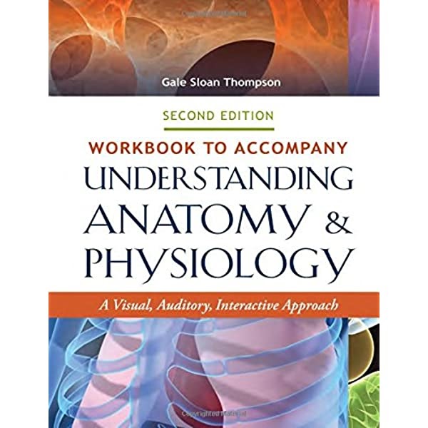 Understanding Anatomy and Physiology A Visual, Auditory, Interactive ...