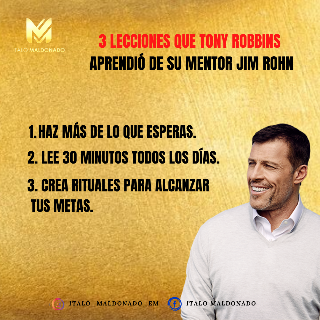 3 LECCIONES QUE TONY ROBBINS APRENDIÓ DE SU MENTOR JIM ROHN