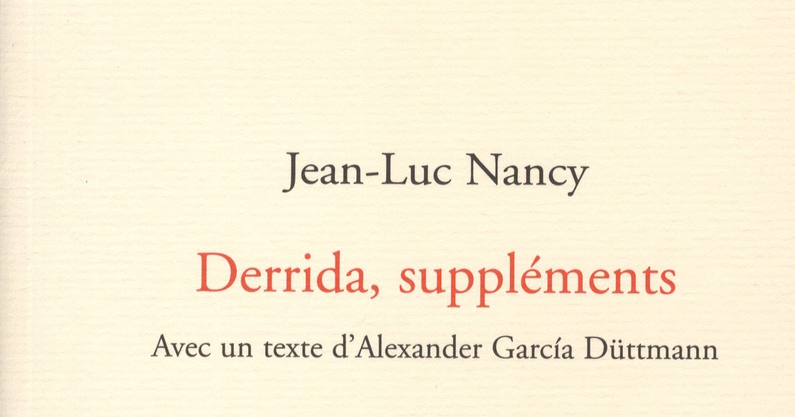 Les Livres de Philosophie: Jean-Luc Nancy : Derrida, suppléments