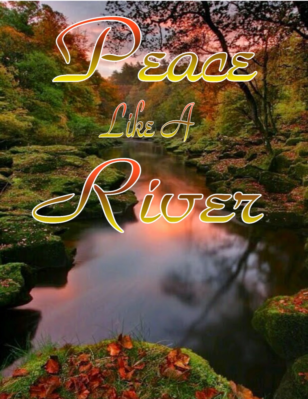 MaxEvangel: Peace Like A River!
