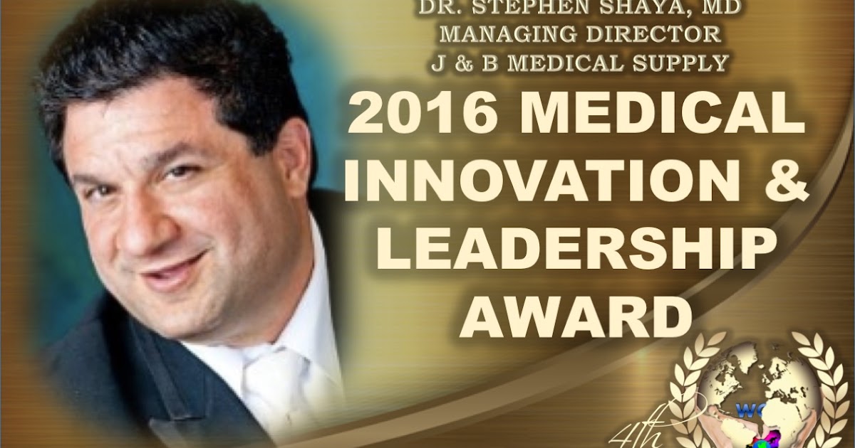 4th G.O.D. AWARDS : Dr. Stephen Shaya, Revolutionizing the Medical ...