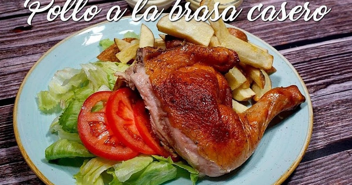 Cómo preparar Un pollo a la brasa casero En Casa Durante La Cuarentena ...