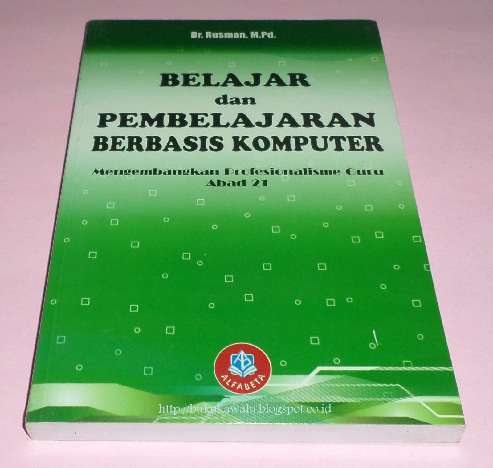 BukuKawalu: Belajar Dan Pembelajaran Berbasis Komputer - Rusman BukuKawalu: Belajar Dan Pembelajaran Berbasis Komputer - Rusman