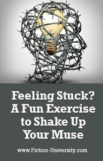Fiction University: Stuck in Your Story? Try This Fun Exercise to Shake ...