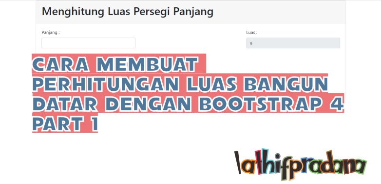 Cara Membuat Hitung Luas Bangun Datar Dengan Bootstrap 4