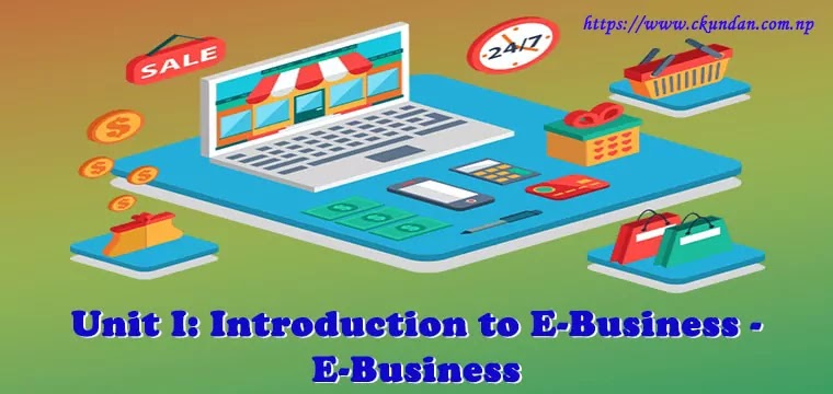 Unit I: Introduction to E-Business | BCA 7th Semester E-Business (E ...