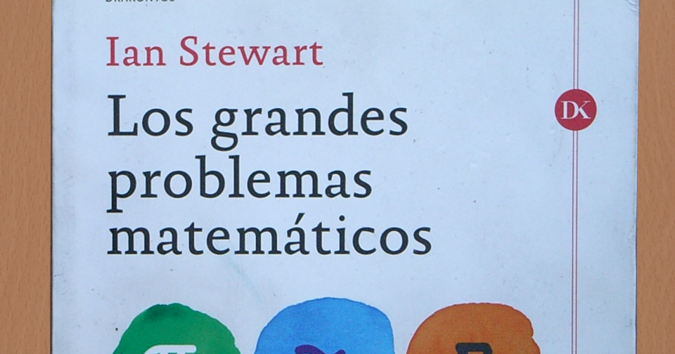 El Blog De Jarban02 Los Grandes Problemas Matem ticos De Ian Stewart el-blog-de-jarban02-los-grandes-problemas-matem-ticos-de-ian-stewart