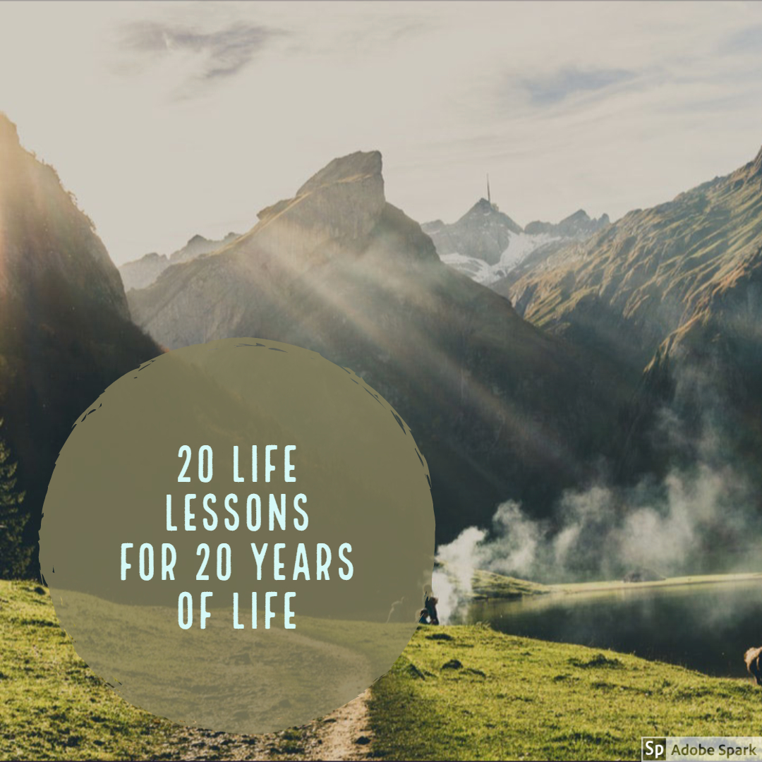 20 Life Lessons For 20 Years of Life