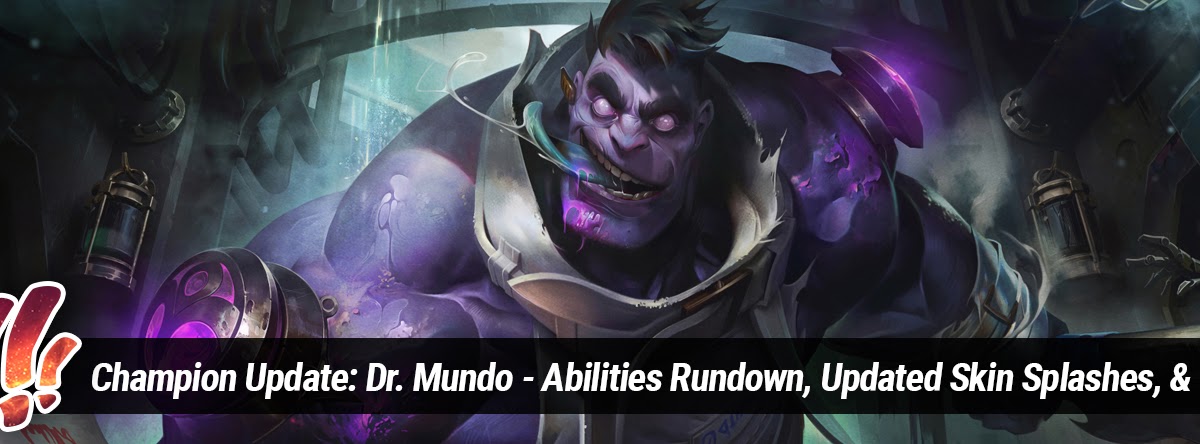 Surrender at 20: Champion Update: Dr. Mundo - Abilities Rundown ...