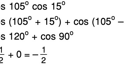 Nilai dari 2 cos 105° cos 15° = - Mas Dayat