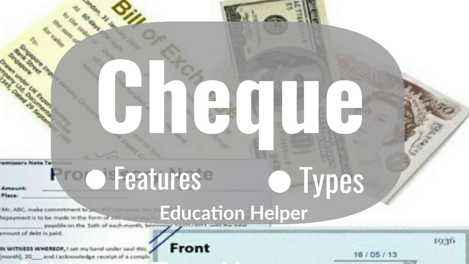 Feature and types of cheque negotiable instrument act LLB Notes