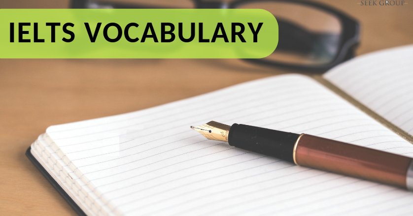 IELTS: Seek Academy: IELTS Vocabulary – List of Topics and Instructions