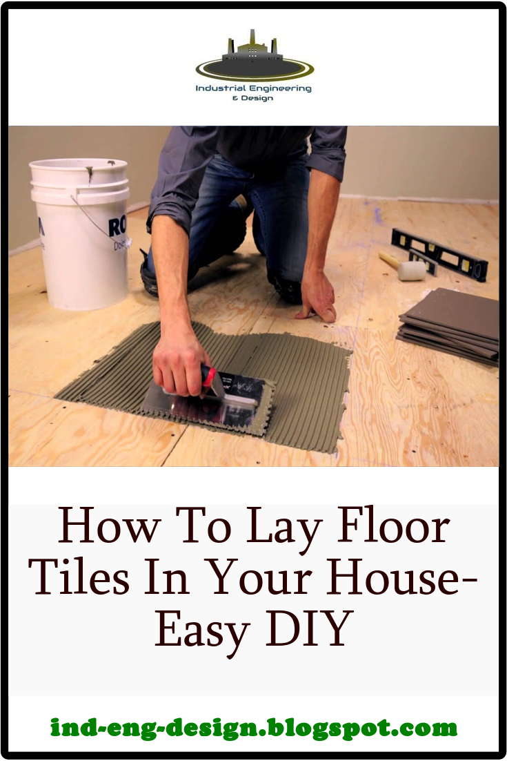 How To Lay Floor Tiles In Your House- Easy DIY | ind-eng-design