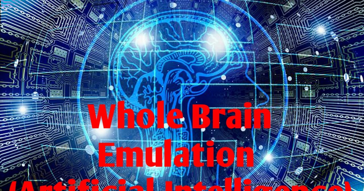 Whole Brain Emulation (Artificial Intelligence) - Gupta mechanical
