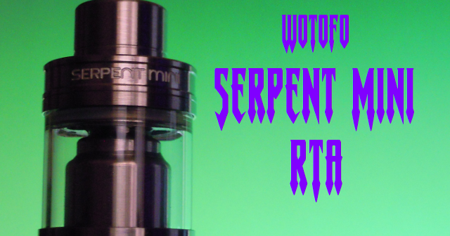 電子タバカー Vape blog: Wotofo Serpent Mini RTA 直肺シングル難民救済器