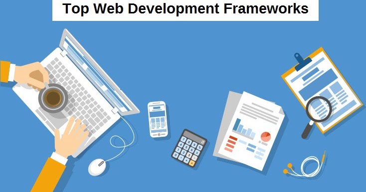 web development: Top 5 Web Development Frameworks in 2018