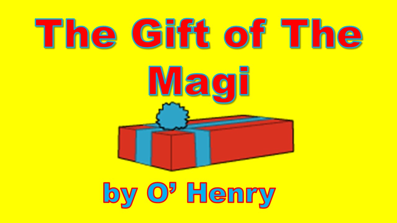 The Gift of The Magi by O’ Henry (Summary & Analysis)