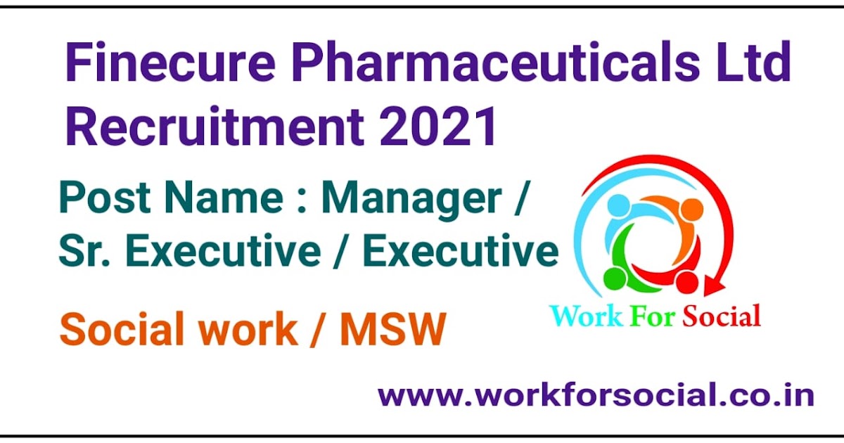 Finecure Pharmaceuticals Ltd Recruitment 2021