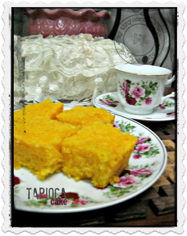 MyTinyCorner: Tapioca Cake/Kek Ubi Kayu - DKKD #1
