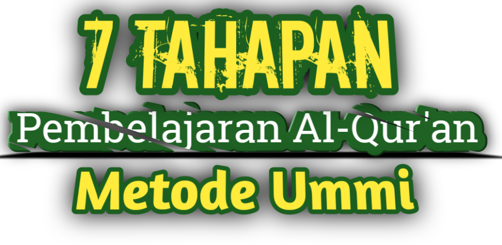 7 Tahapan Pembelajaran Al-Qur'an Metode Ummi | Al Amin Center