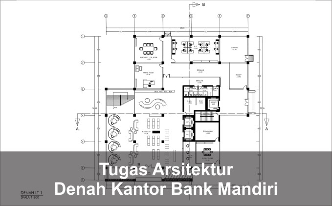 Denah Kantor Bank Mandiri Tugas Mahasiswa Arsitektur - Arsimedia