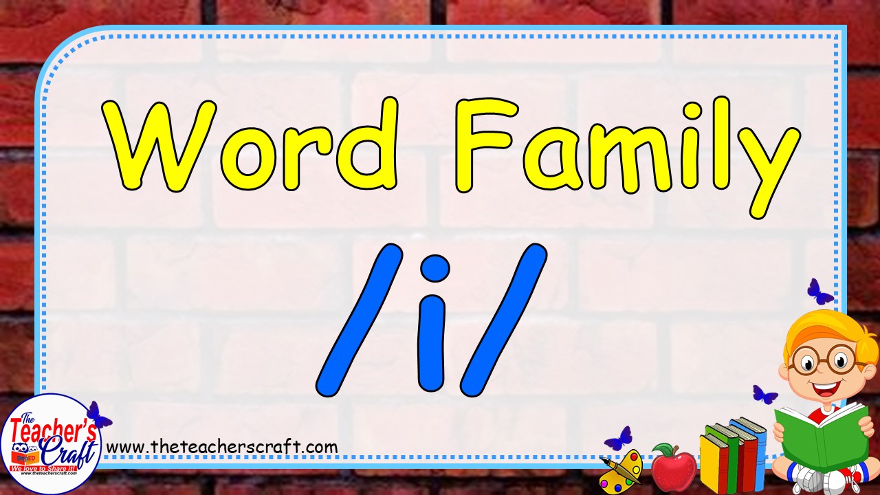 WORD FAMILY i - The Teachers Craft PH