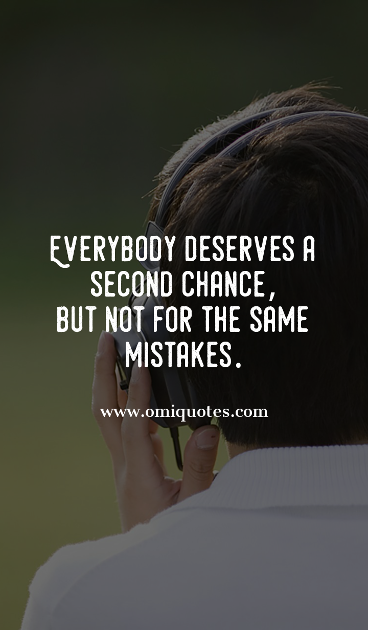 Everybody deserves a second chance, but not for the same mistakes.