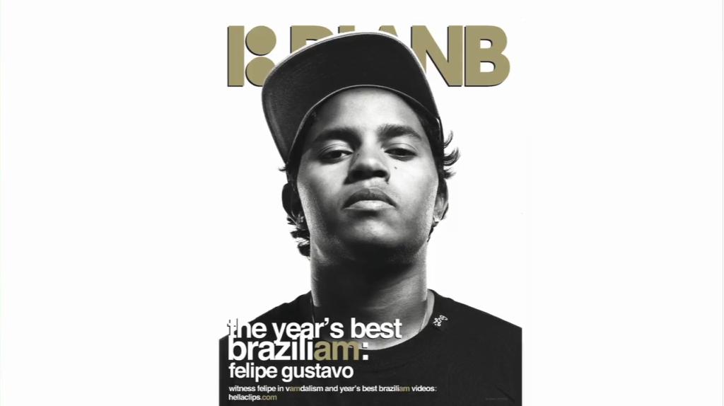 I LUV Sktboard: Plan B Felipe Gustavo: Year’s Best BraziliAM