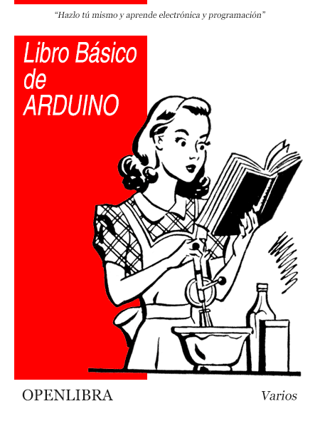 LIBRO BÁSICO DE ARDUINO LIBRO BÁSICO DE ARDUINO