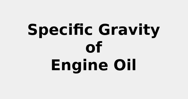 2022: Specific Gravity of Engine Oil (& Formula, Definition, Infographic)