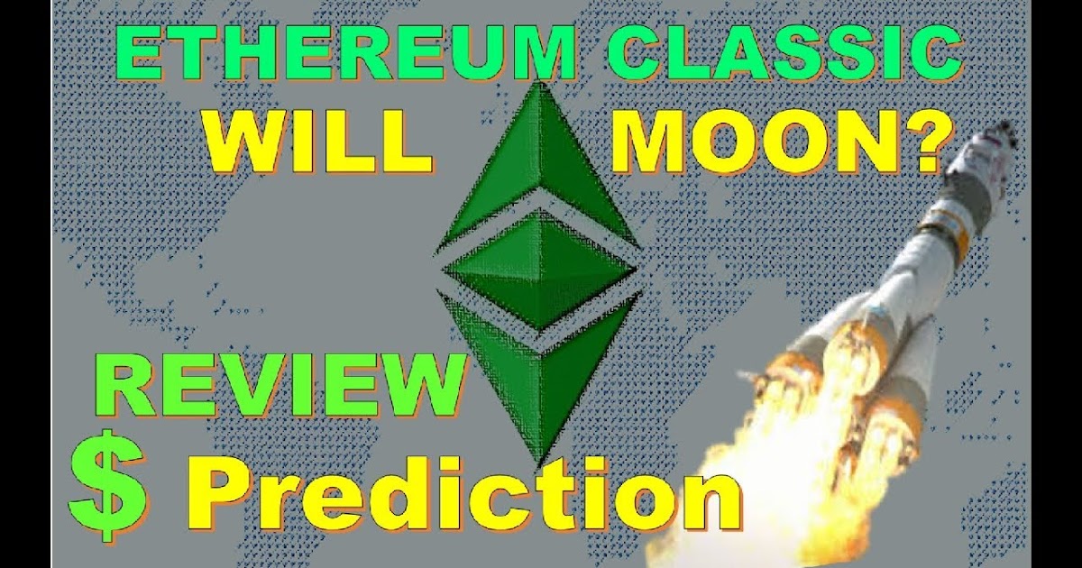 4 Reasons Why Ethereum Classic Going to Moon - Ethereum Classic price ...