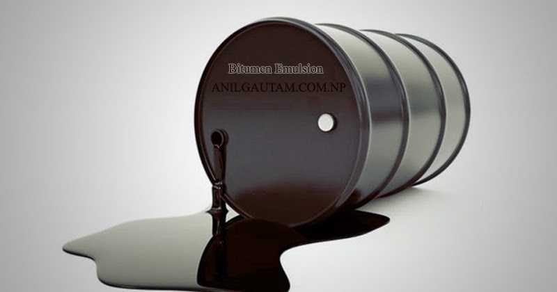Bitumen Emulsion, Types & Uses - ANILGAUTAM.COM.NP | Engineers Blog