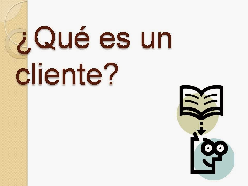 buena atención para servicio al cliente: Definición de cliente
