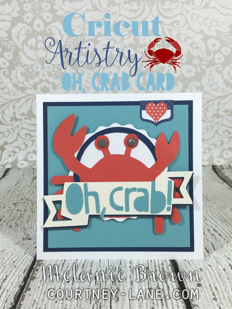 Courtney Lane Designs: Cricut Artistry Oh, Crab! card