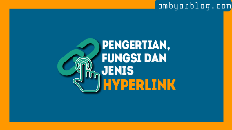 Pengertian, Fungsi dan Jenis-jenis Hyperlink - Ambyar Blog