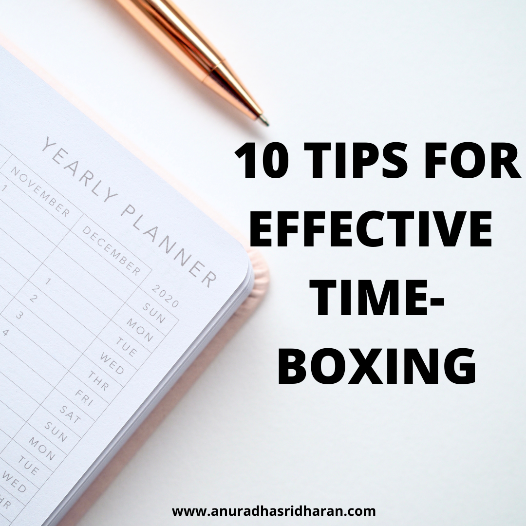 10 Tips for effective Time-Boxing ~ Anuradha Sridharan