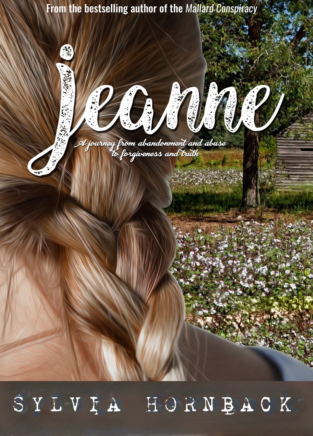Jeanne: A Journey from Abandonment and Abuse to Forgiveness and Truth ...