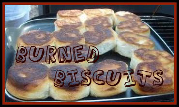 TRUSTWORTHY SAYINGS: Burned Biscuits - A lesson we all should learn.