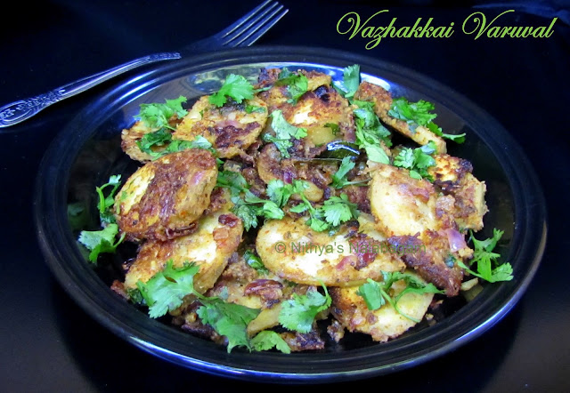 Vazhakkai Varuval - Raw Banana Fry |Nithya's Nalabagam